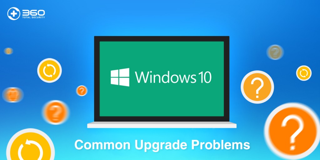 Windows 10 common errors and how to fix them | 360 Total Security Blog